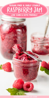 Sugar-Free Raspberry Jam - Shelf Stable, Low Carb and Delicious!
